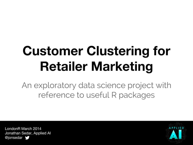 Customer Clustering For Retail Marketing | PPT