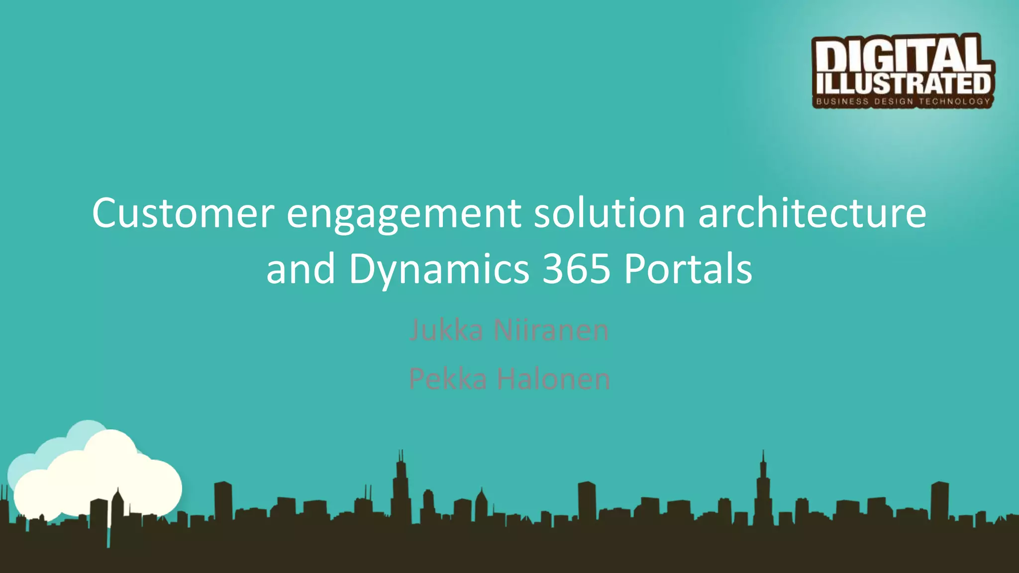 Customer engagement solution architecture and Dynamics 365 Portals | PPTX | Internet | Computing