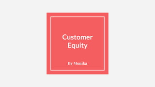 Customer equity ppt | PPT