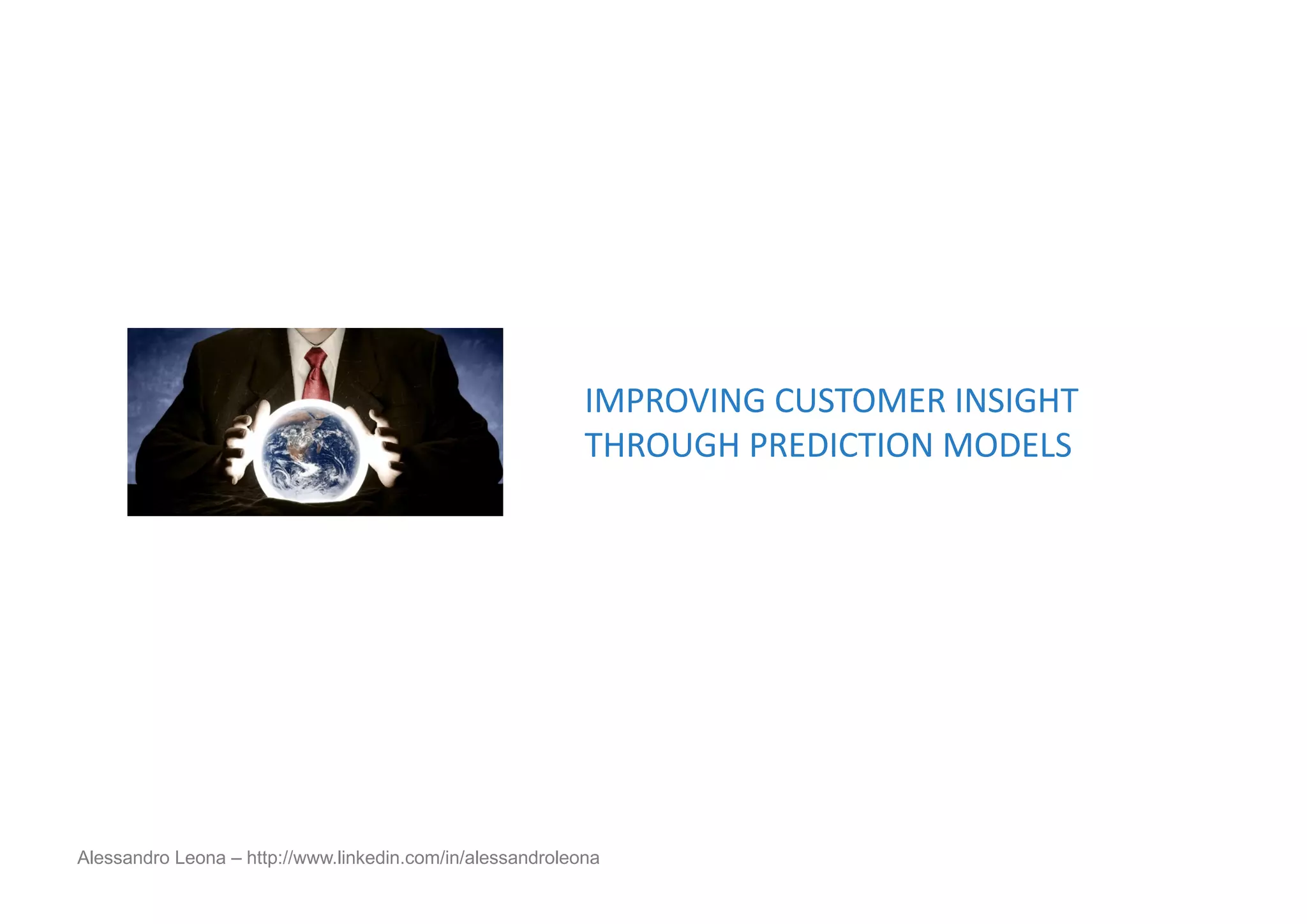 Improving customer insight through prediction models | PPT