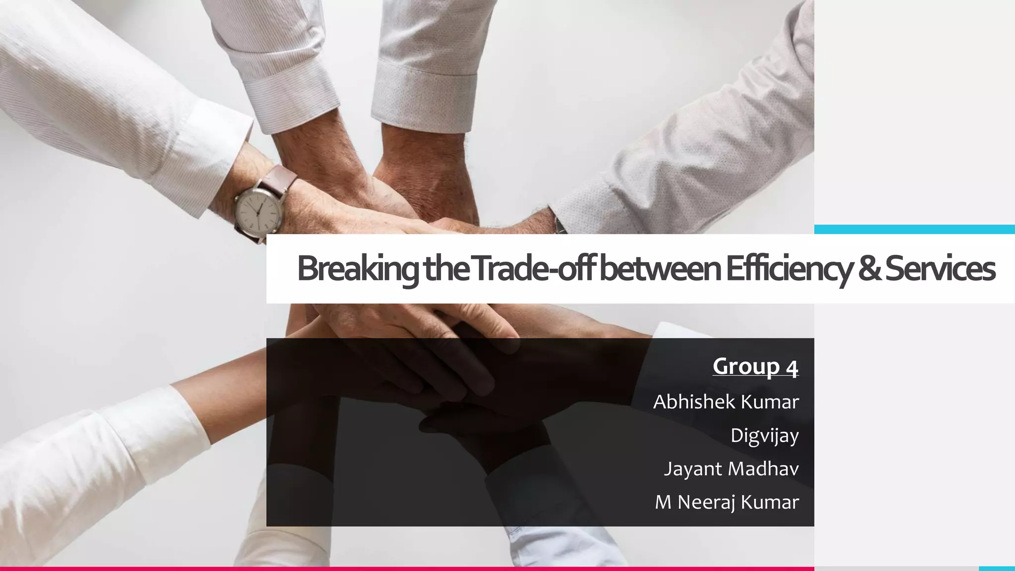 Breaking the trade-off between efficiency and services | PPTX