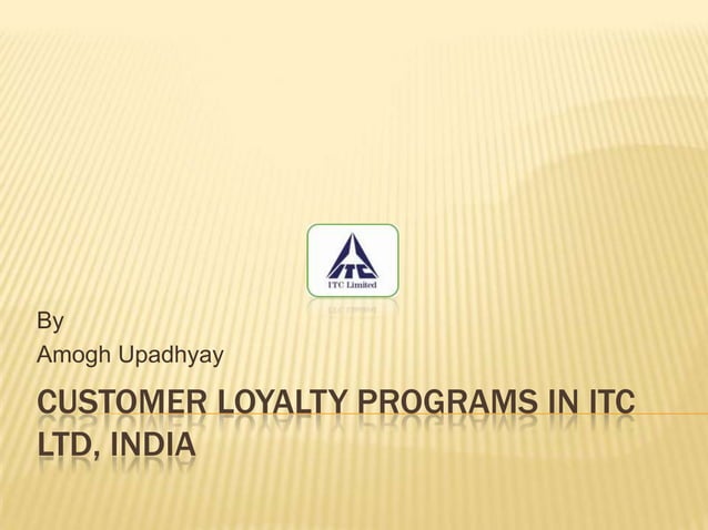 Customer Loyalty Programs In Itc Ltd, India | PPTX | Business ...