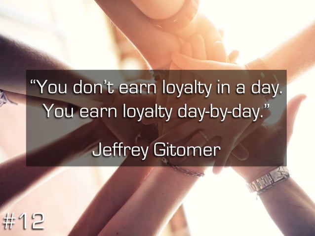30 Awesome Quotes To Inspire Your Next Big Customer Loyalty Initiative ...