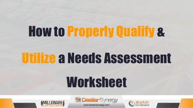 MasterClass - How to Properly Qualify & Utilize a Needs Assessment ...