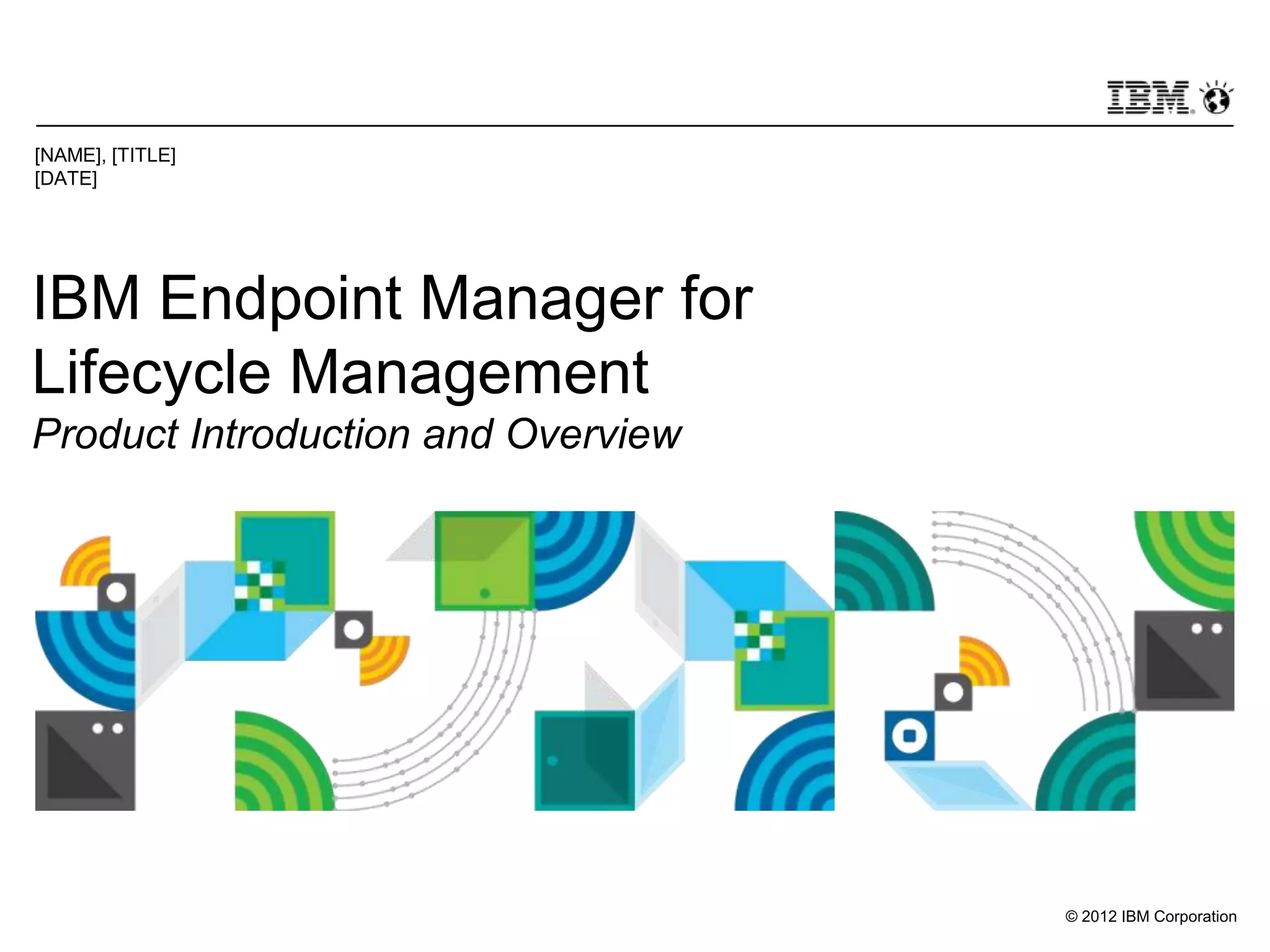 IBM Endpoint Manager for Lifecycle Management (Overview) | PPT