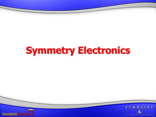 Symmetry Electronics | PPT