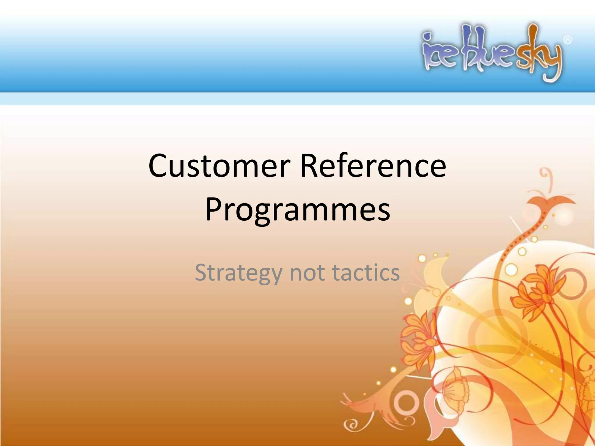 Customer reference programmes | PPTX