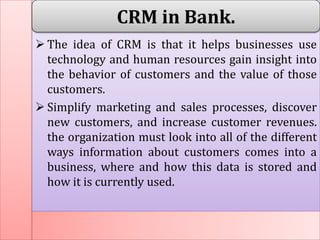 CUSTOMER RELATIONSHIP MANAGEMENT IN BANKS (CRM) in banking-ppt.pptx