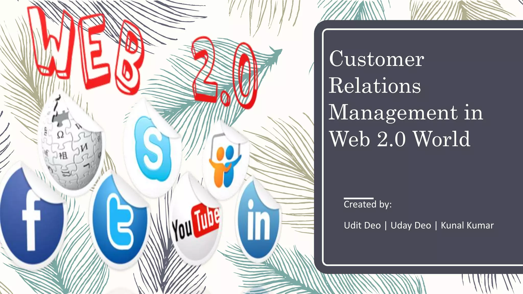 Customer relations management in web 2.0 World | PPT