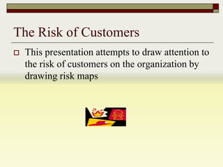 Customer risk maps | PPT