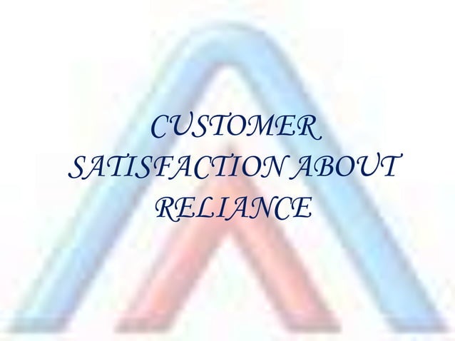 Customer satisfaction about reliance | PPTX