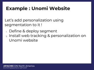 ApacheCon NA 2019 : Customer segmentation and personalization using apache unomi | PPTX