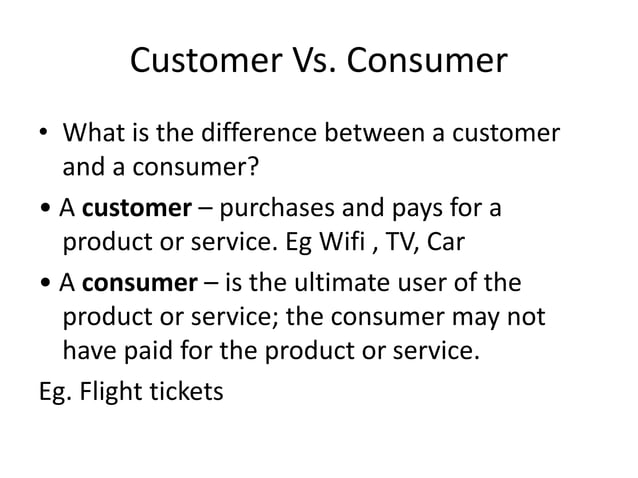 Customer vs. consumer | PPTX | Business | Business and Finance