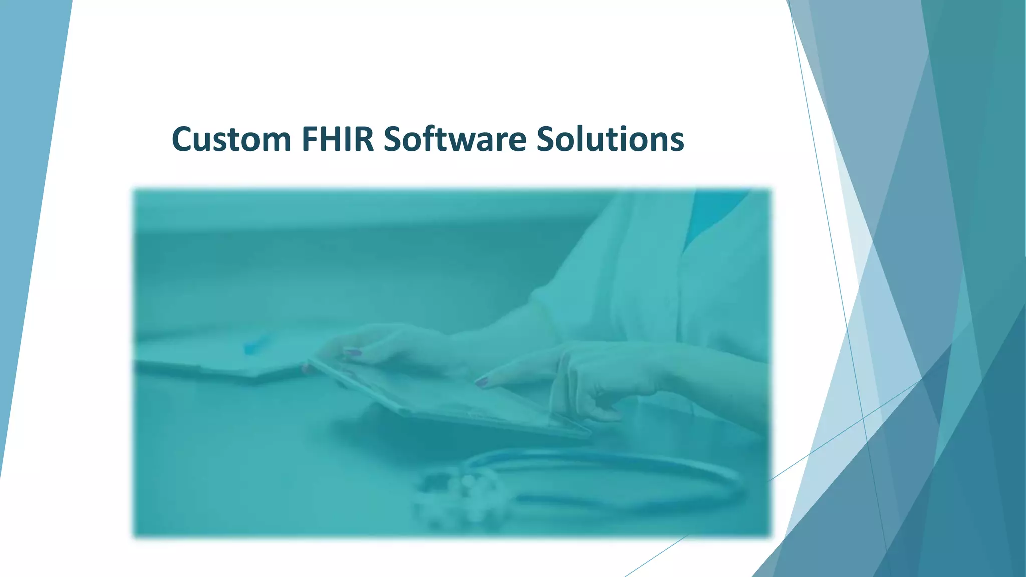 Custom FHIR Software Solutions | PPT