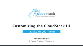 Customising the CloudStack UI - CloudStack European User Group Virtual, May 2021 | PPT