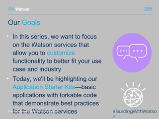 Application Starter Kits for Developers - Building with Watson | PPT