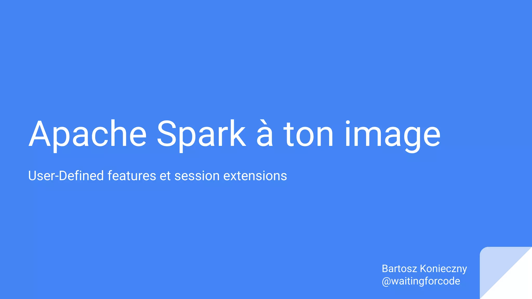 Apache Spark in your likeness - low and high level customization | PPT