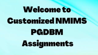 Customized NMIMS PGDBM Assignments help.pdf