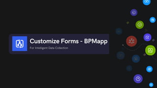 Customize forms bp mapp | PPT