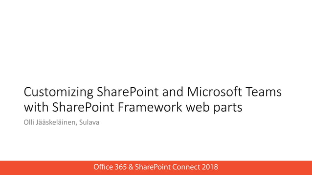 O365Con18 - Customizing SharePoint and Microsoft Teams with SharePoint ...