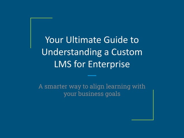 Your Ultimate Guide to Understanding a Custom LMS for Enterprise | PDF
