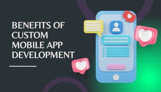 Benefits of Developing a Custom Mobile App | PPT