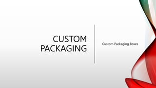 Custom Packaging.pptx