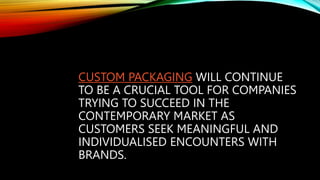 Custom Packaging.pptx