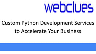Custom Python Development Services to Accelerate Your Business.pdf