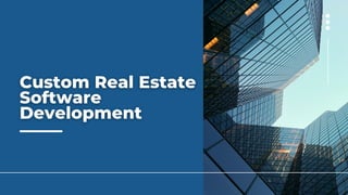 Custom Real Estate Software Development: Transforming the Real Estate Landscape with Technology ...