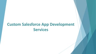 Custom Salesforce App Development Services | PPT