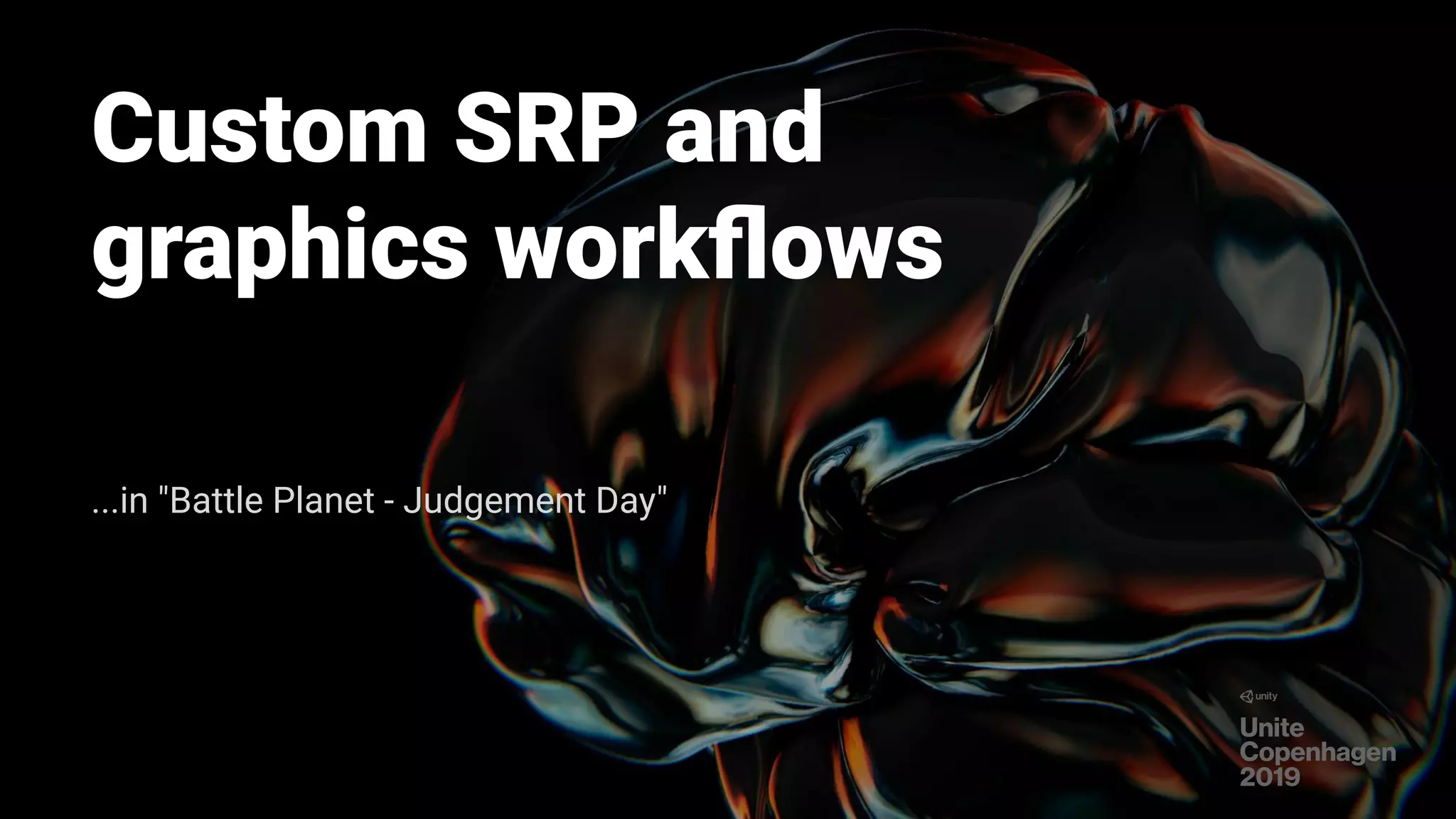 Custom SRP and graphics workflows - Unite Copenhagen 2019 | PPT