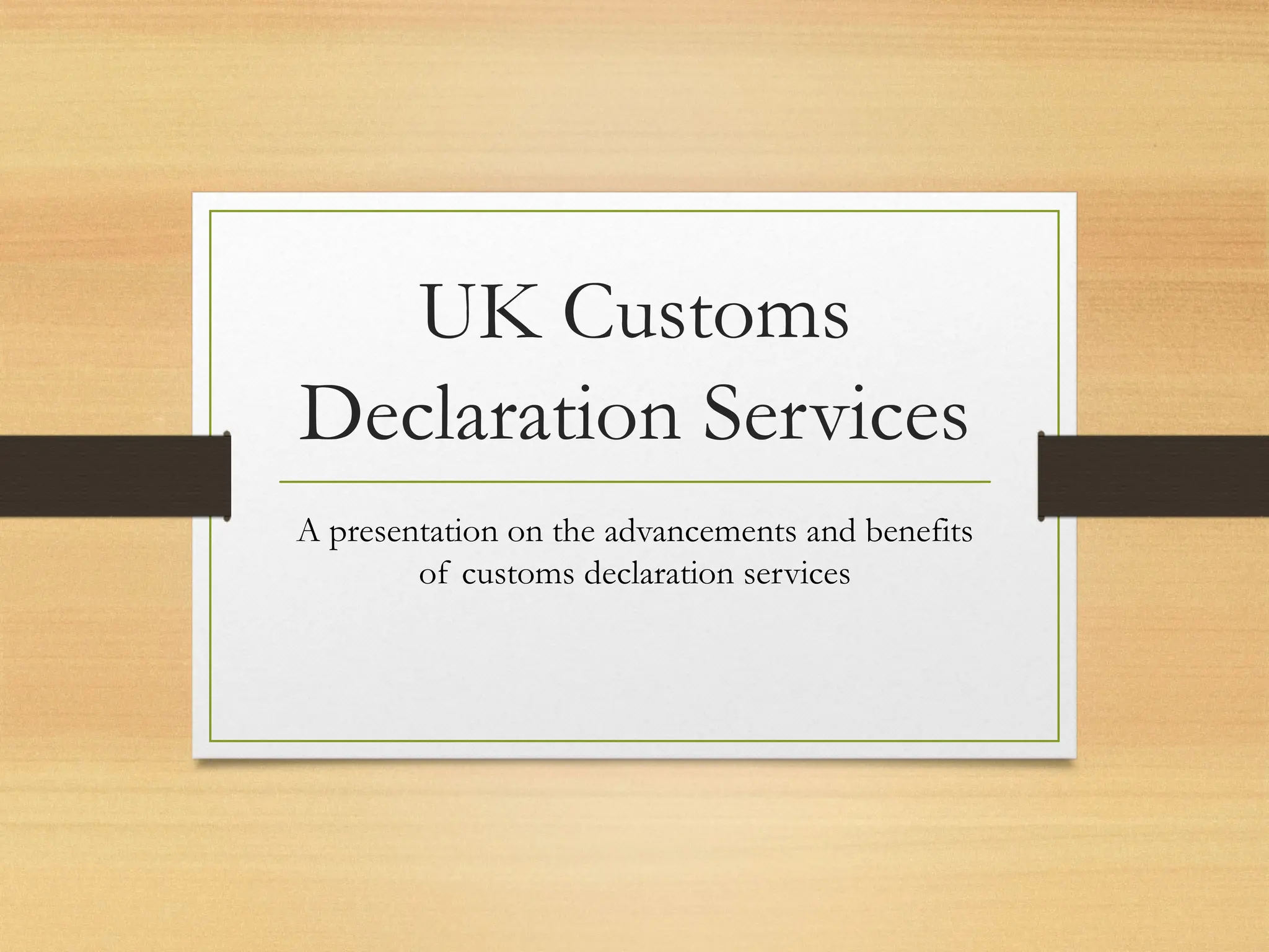 The Evolution of UK Customs Declaration Services | PPTX