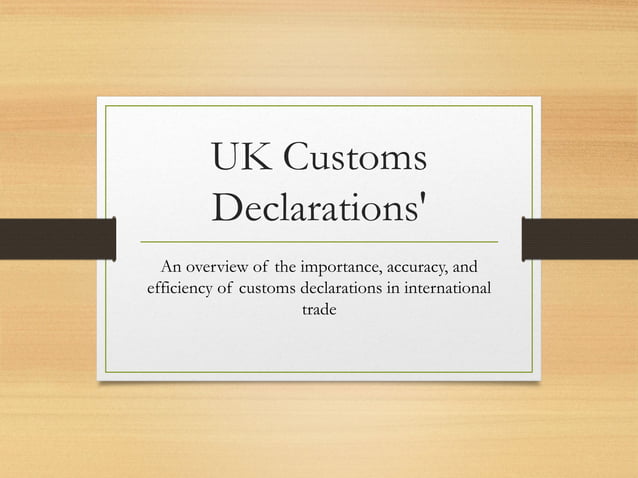 The Evolution of UK Customs Declarations' | PPT