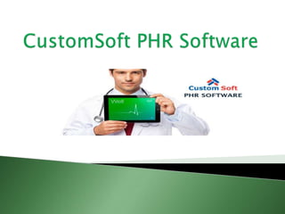 CustomSoft PHR Software | PPTX