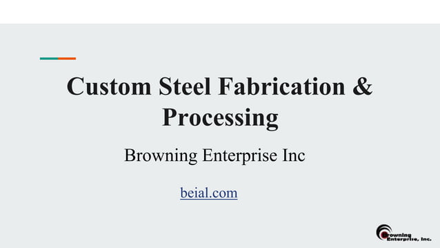 Custom Steel Fabrication and Processing | PPT