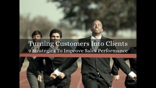 Turning Customers into Clients | PPT