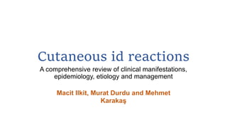 Cutaneous id reaction derma ppt dermatophytosis | PPTX