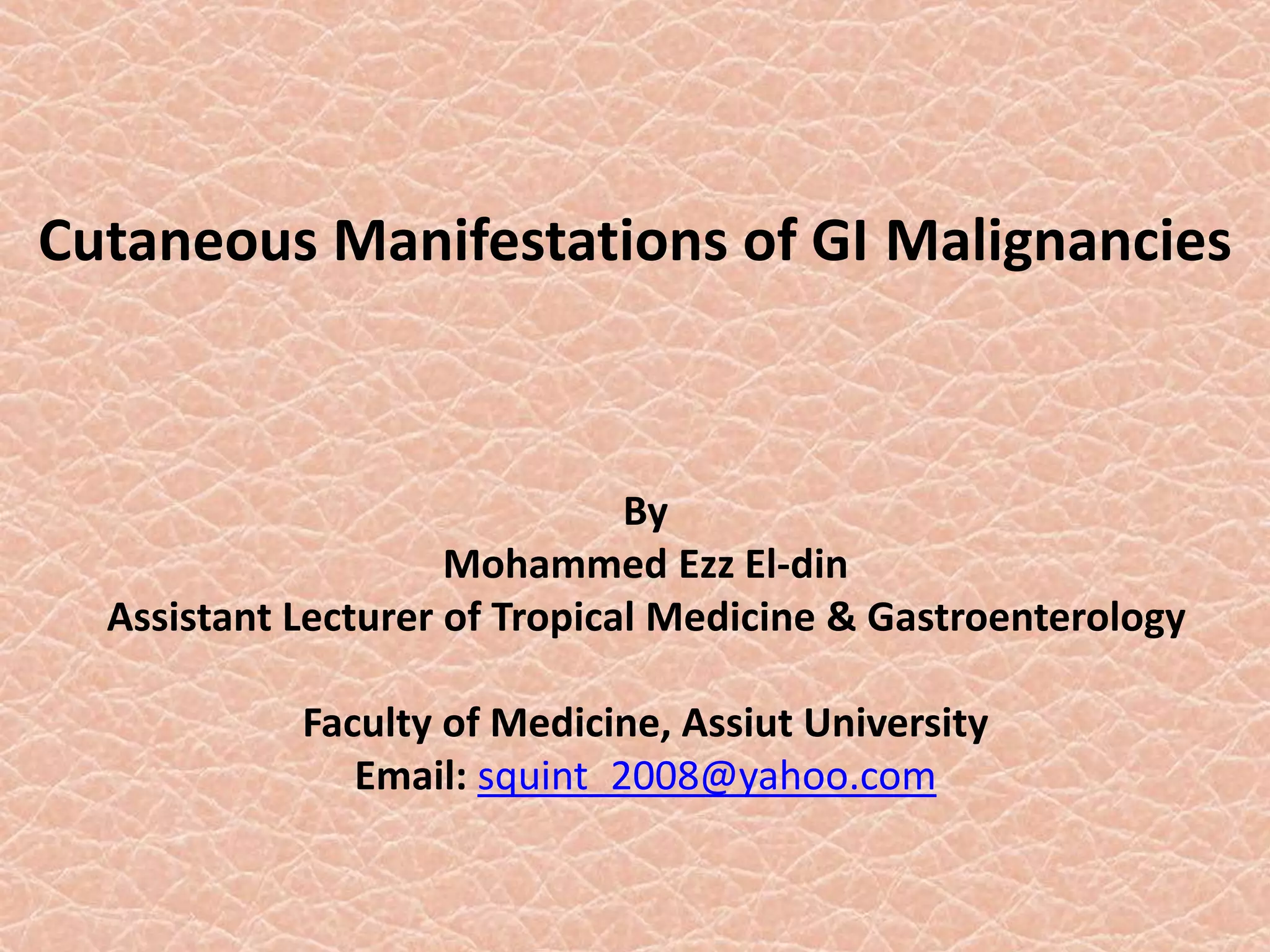 Cutaneous Manifestations of GI Malignancies | PPTX