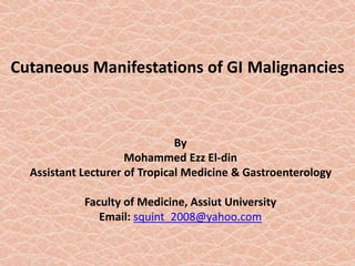 Cutaneous Manifestations of GI Malignancies | PPTX