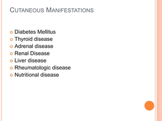Cutaneous manifestations of internal diseases | PPTX