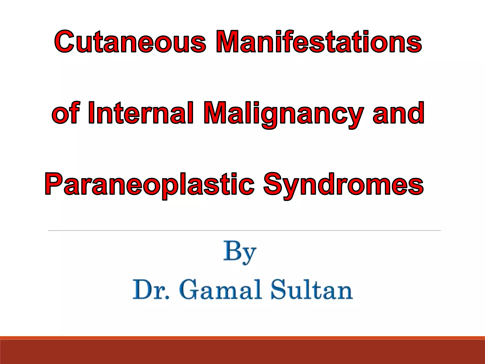 Cutaneous manifestations of internal malignancy and paraneoplastic ...