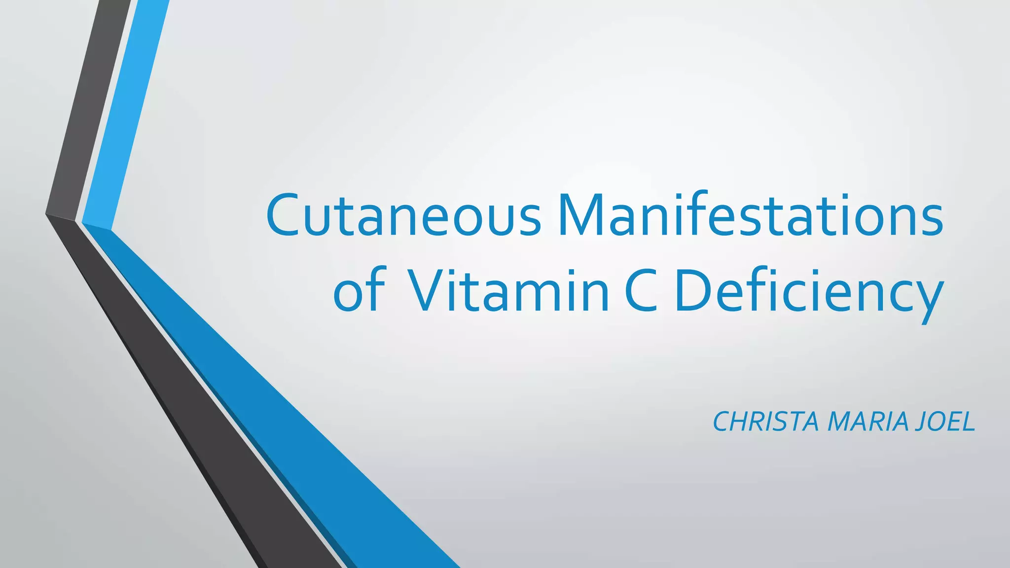 Cutaneous Manifestations of Vitamin C Deficiency | PPT