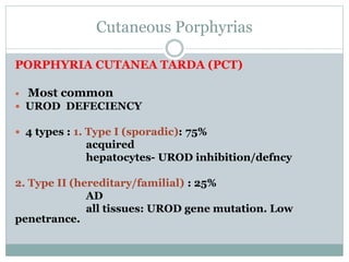 Cutaneous porphyrias | PPTX