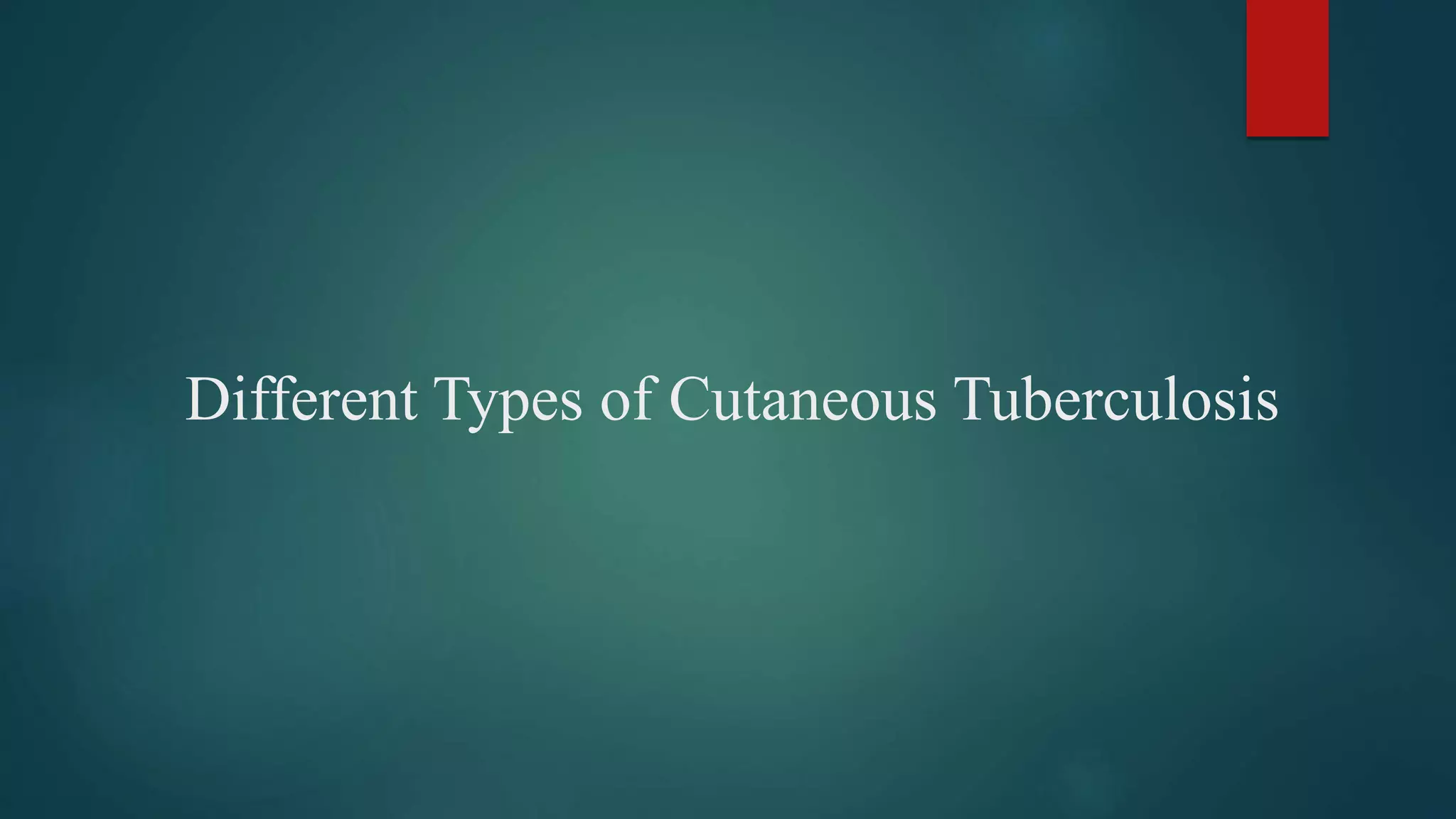 Cutaneous tuberculosis | PPT