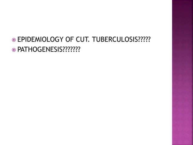 Cutaneous tuberculosis final ppt | PPTX