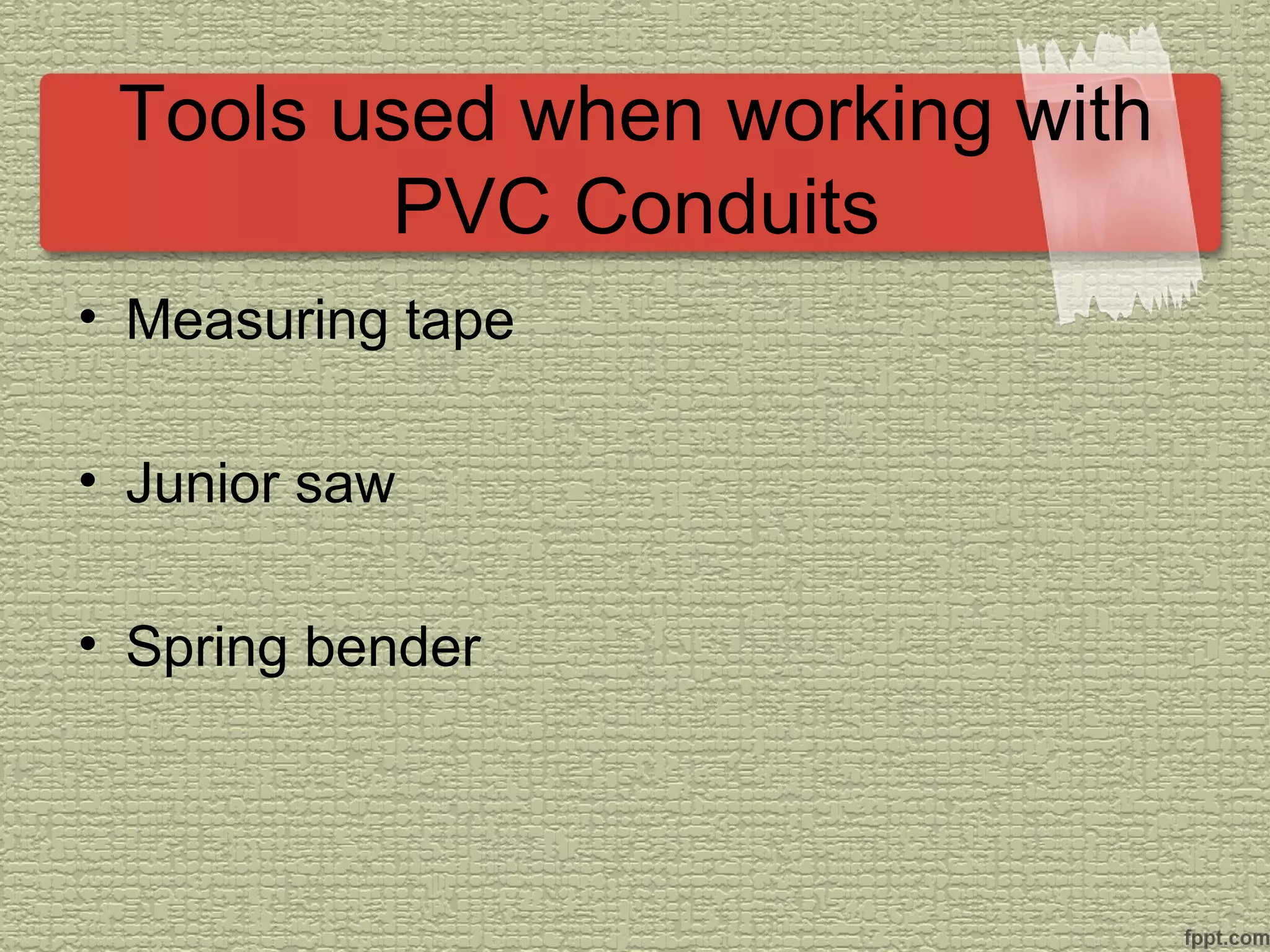 Cut bend and install PVC electrical conduits | PPT
