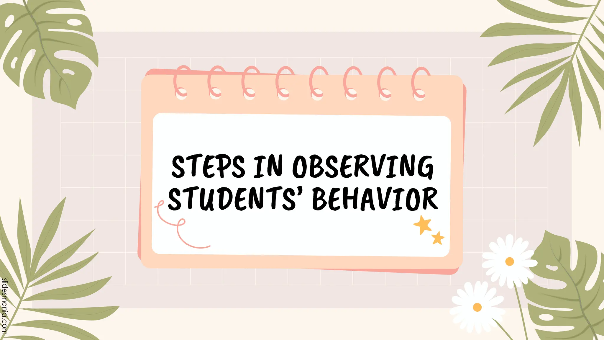 STEPS IN OBSERVING STUDENT'S BEHAVIOR. PPT | PPTX