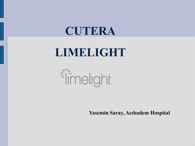 cutera limelight ppt.pdf | Skin and Dermatology | Diseases and Conditions