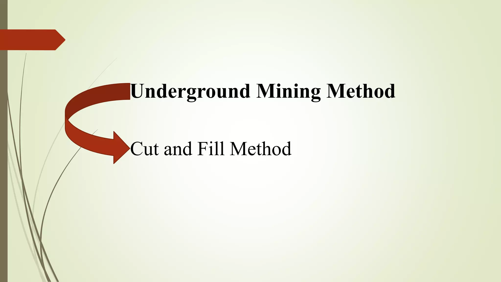 Cut And Fill Mining Method Pptx